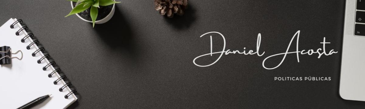 Daniel Acosta – Daniel Acosta Aguirre – Políticas Públicas